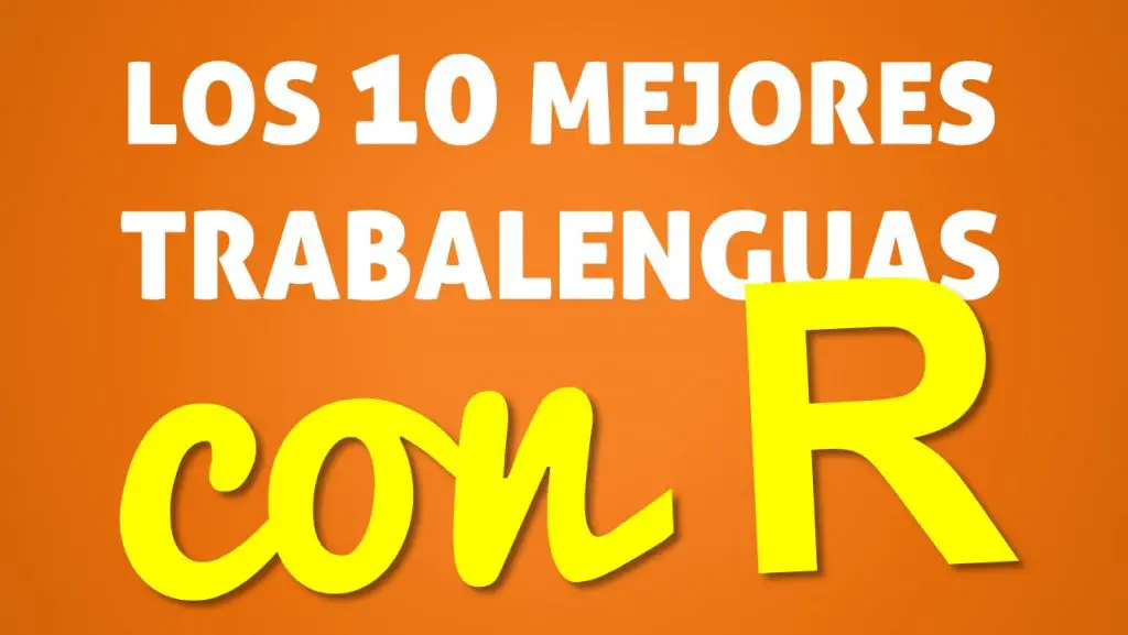 Listado de cortos Trabalenguas con R | Aprende a pronunciar la letra R